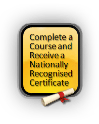 Complete a course and receive a nationally recognised certificate